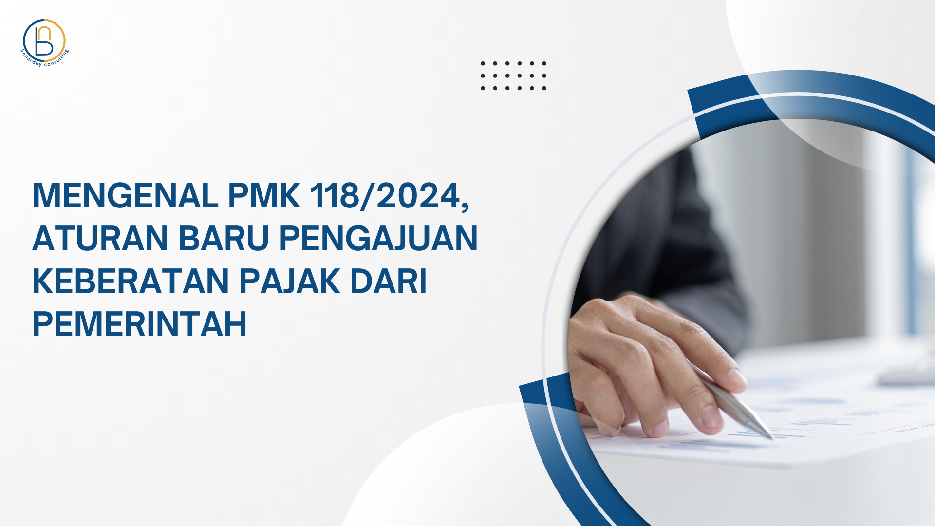 Mengenal PMK 118/2024, Aturan Baru Pengajuan Keberatan Pajak dari Pemerintah - Benardhy Consulting